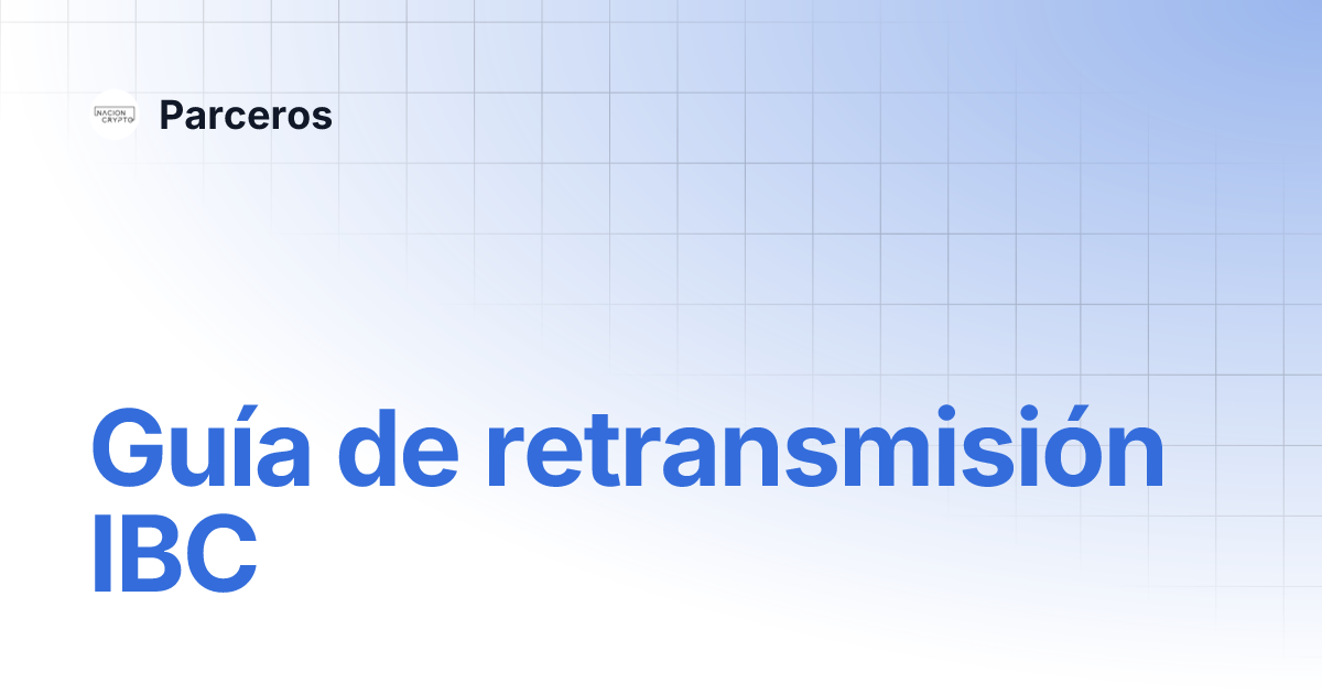 Guía de retransmisión IBC | Parceros